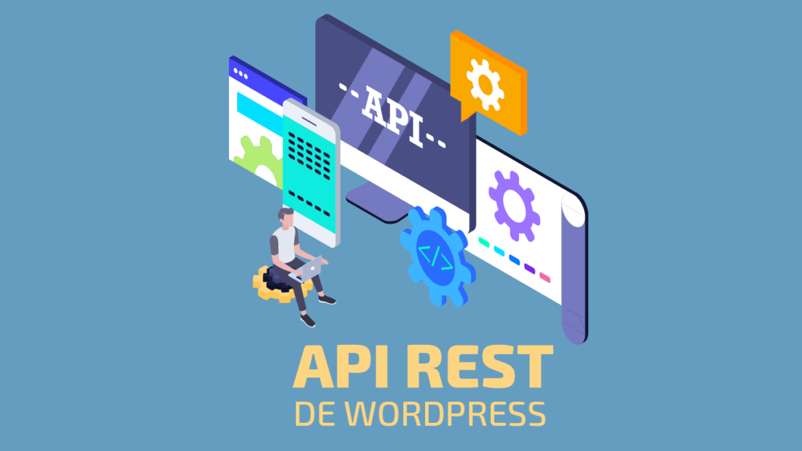 API REST de WordPress: qué es y cómo utilizarla - Dinahosting