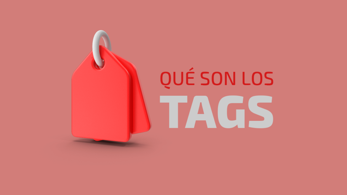 Los tags en tu página web: qué son y para qué los necesitas